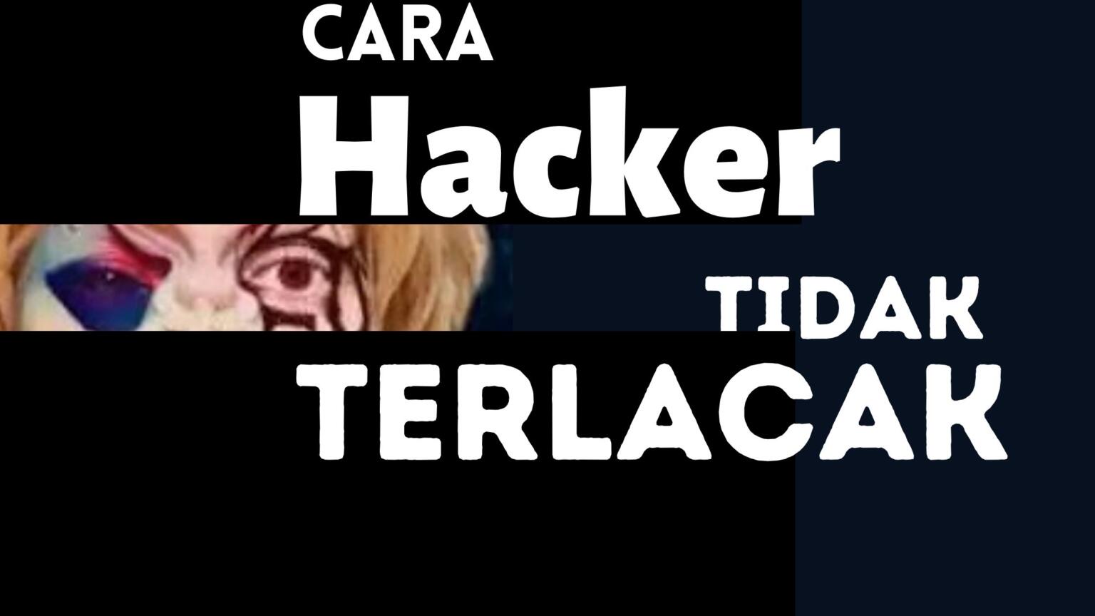 Cara Menjadi Hacker Dari Nol Khusus Pemula